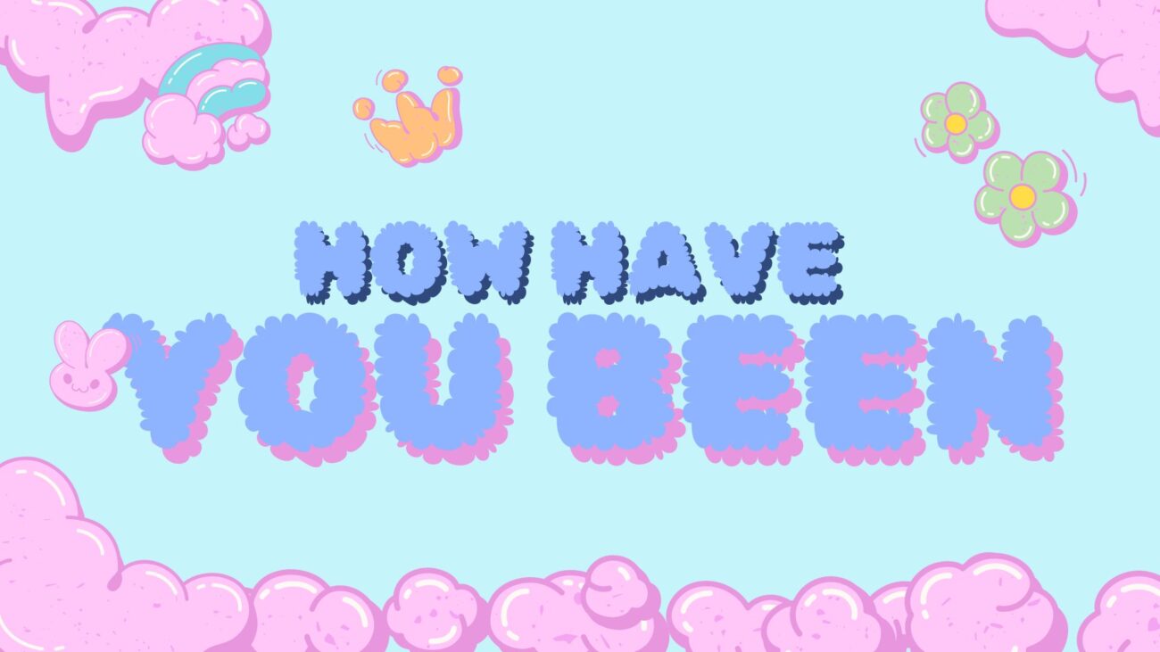 60 Best Engaging Replies to How Have You Been?